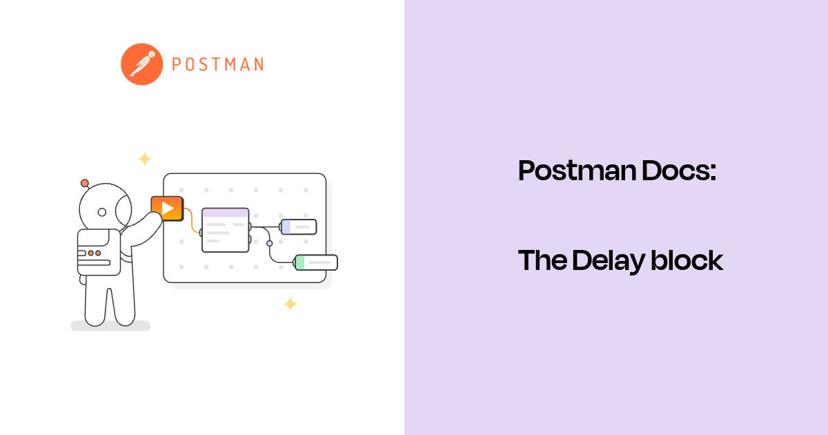 The Delay block | Postman Docs